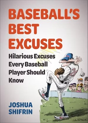Baseball's Best Excuses by Joshua Shifrin – Hearth and Soul
